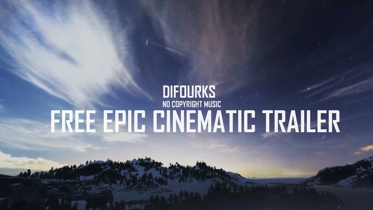 Epic Cinematic Trailer by Difourks [ No Copyright Music ] - YouTube