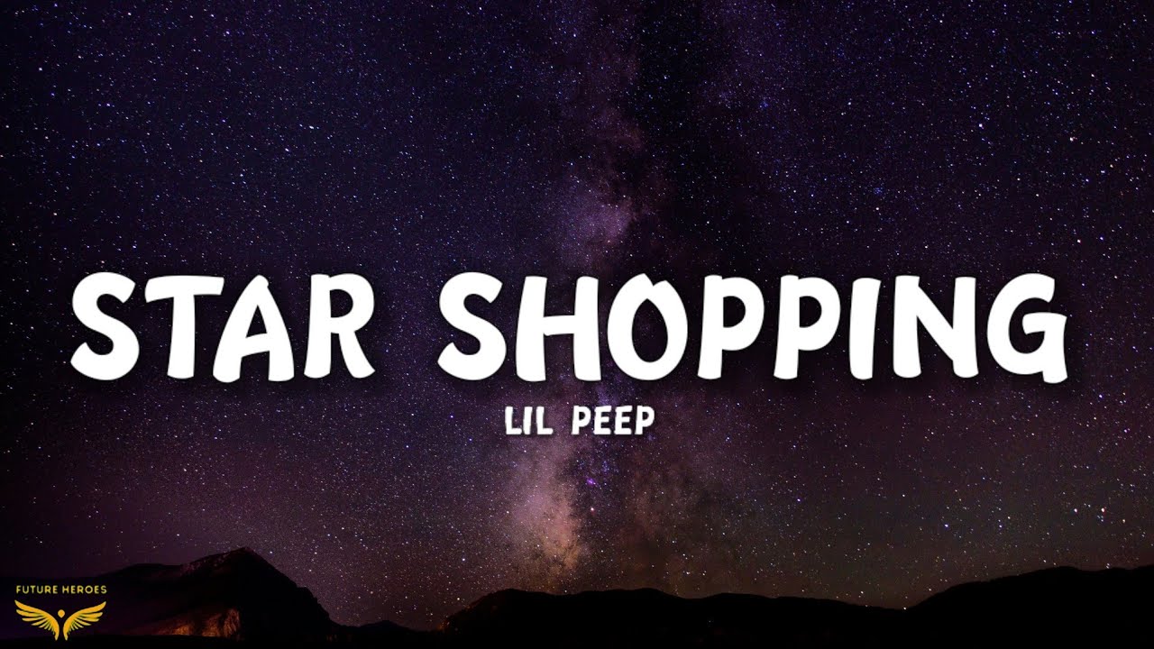 Lil Peep - Star Shopping (Lyrics) - YouTube