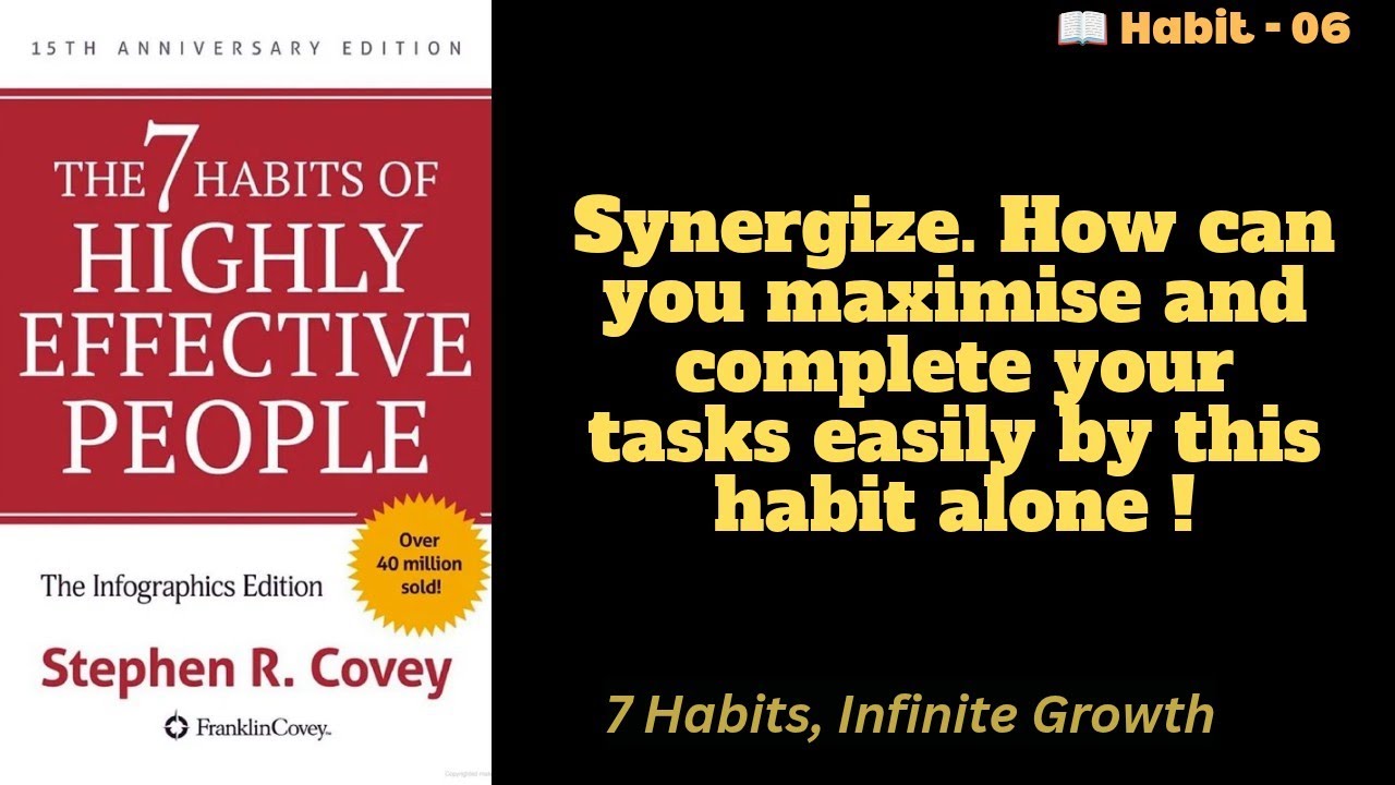 Habit 6: Synergize | The Power of Teamwork & Differences | 7 Habits of ...