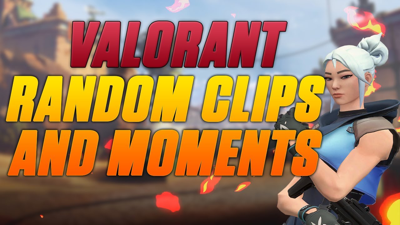 Valorant Random Clips and Moments - YouTube
