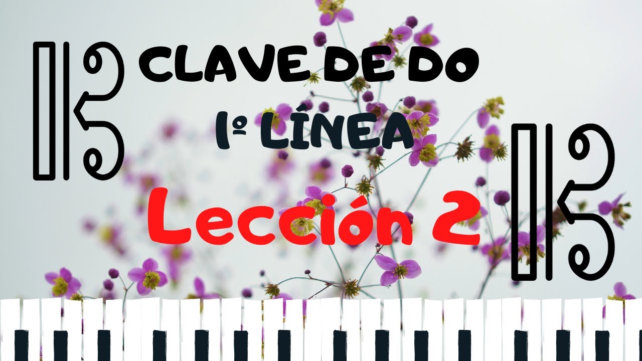 CLAVE de DO en PRIMERA línea | C CLEF (2) | Curso de Claves Musicales ...