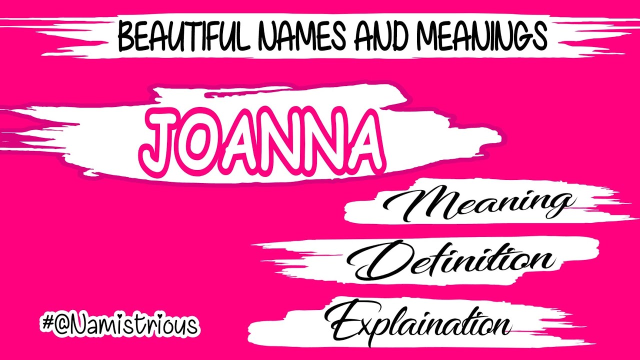 JOANNA Name Meaning JOANNA Name JOANNA Name And Meanings JOANNA joanna-name-meaning-joanna-name-joanna-name-and-meanings-joanna