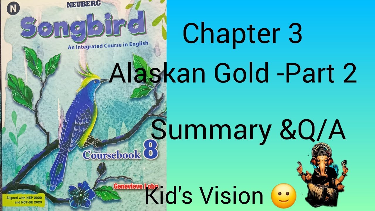 Neuberg Songbird Book 8 |Chapter 3 Alaskan Gold Part 2 summary and Q/A ...