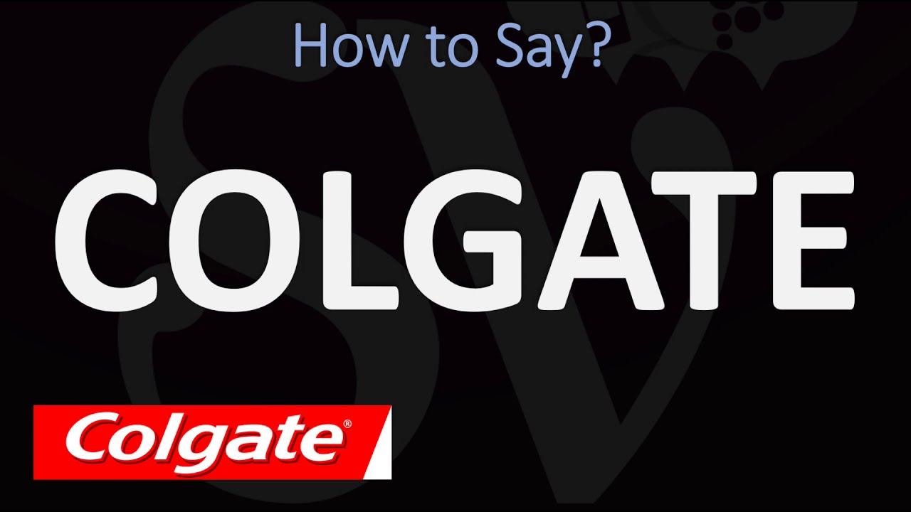 How to Pronounce Colgate (CORRECTLY) - YouTube