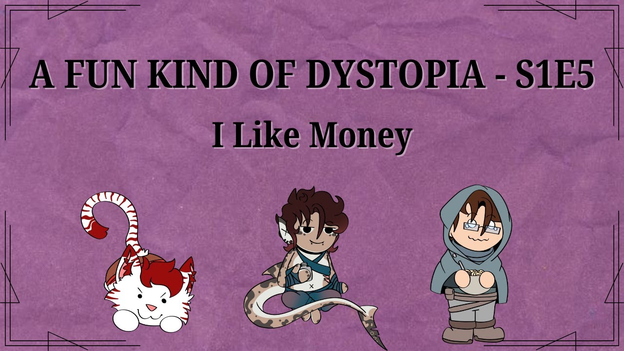 I Like Money!? || A Fun Kind Of Dystopian Session 5 - YouTube