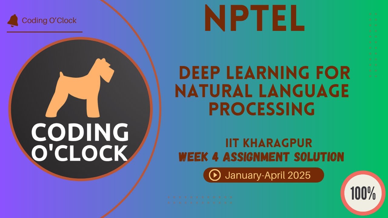 NPTEL Deep Learning for Natural Language Processing Week 4 Assignment ...