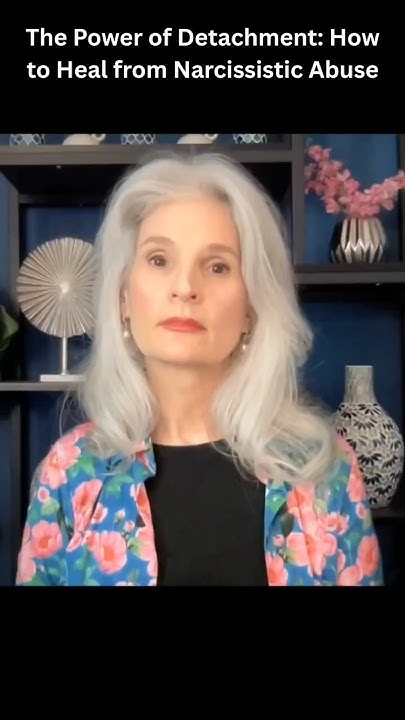 The Power of Detachment. How to Heal From Narcissistic Abuse. - YouTube