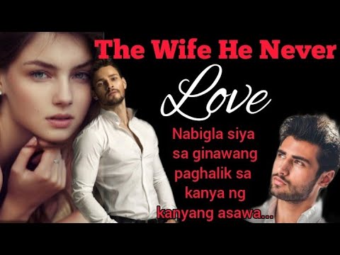Marka | #4 The Wife He Never Love | Inspirational Tagalog Love Story ...