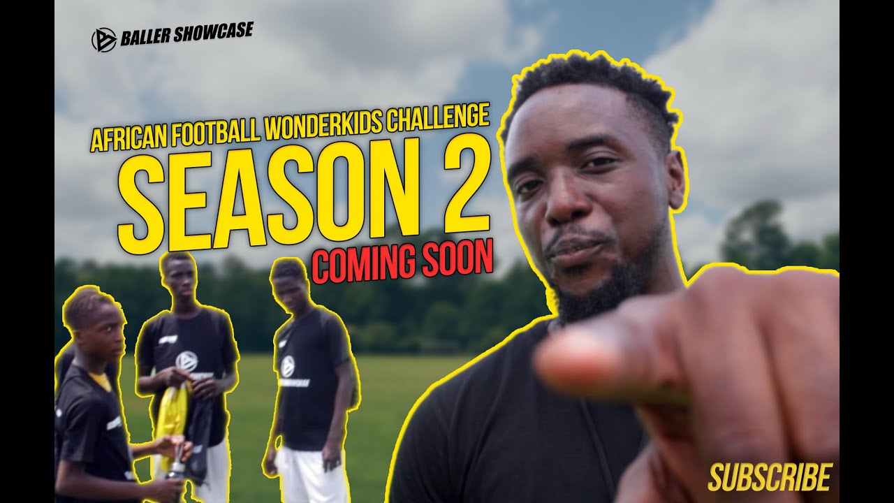 No 1 African Youth Football Series Season 2 (Promo) | Baller Showcase ...