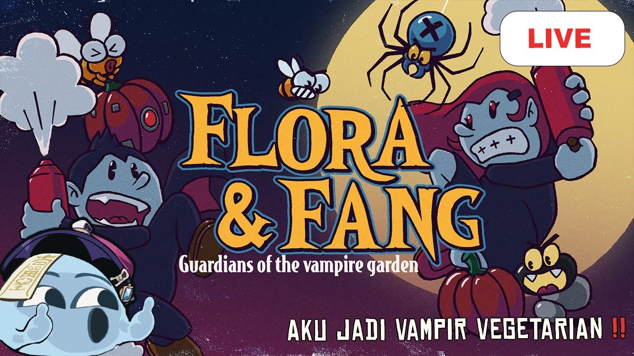 MENJADI VAMPIR SEHAT VEGETARIAN -[FLORA & FANG] INDONESIA #1 - YouTube