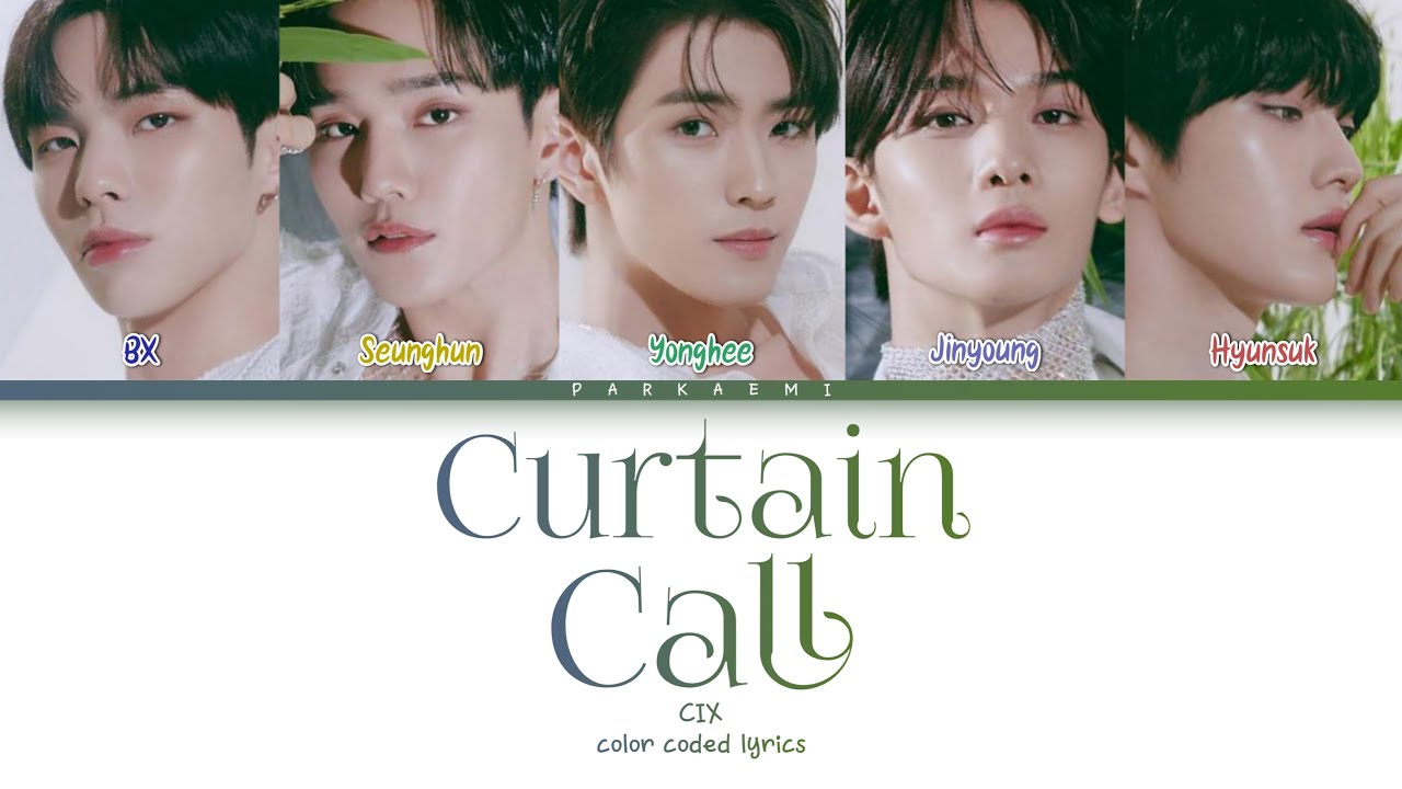 CIX - 'Curtain Call' (Color Coded Lyrics Han/Rom/Vostfr/Eng) - YouTube