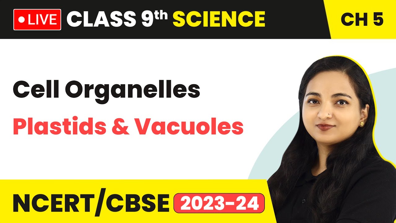 Cell Organelles: Plastids & Vacuoles | Class 9 Science Chapter 5 (LIVE ...