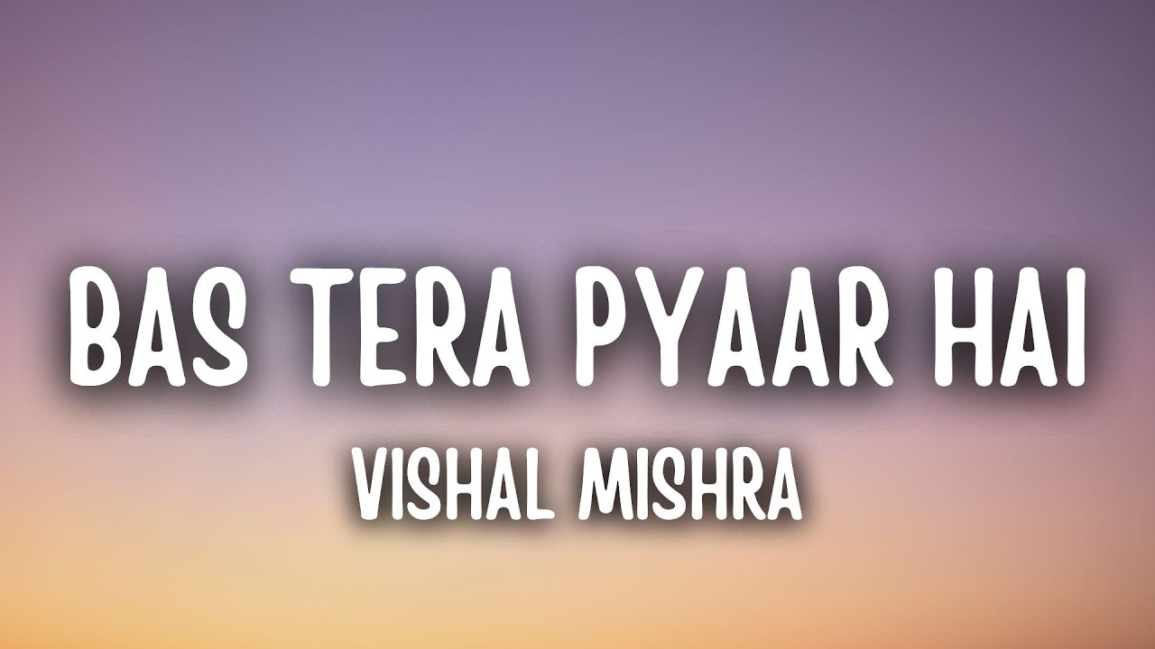 Bas Tera Pyaar Hai Lyrics – Vishal Mishra | Deva, Shahid Kapoor - YouTube