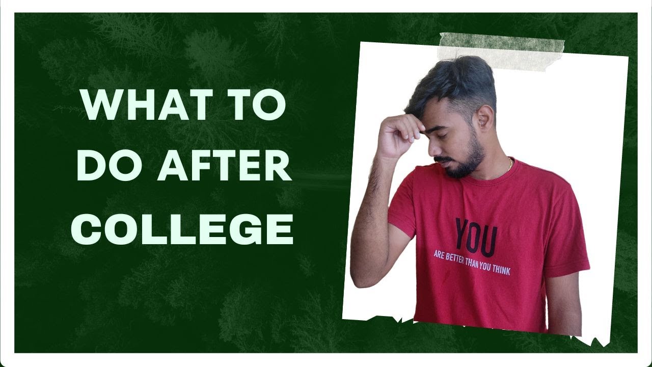 What To Do After College??? || How To Find Success After College ...