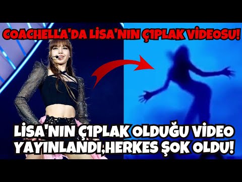 Lisa'nın Coachella'da Ç1plak olduğu video yayınlandı! Fanlar neye uğradığını şaşırdı! #lisa