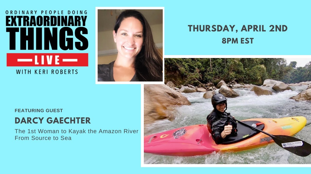 The 1st Woman to Kayak the Amazon River From Source to Sea - LIVE ...