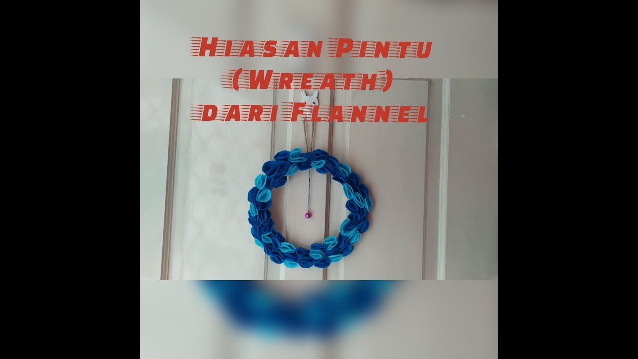 Hiasan Pintu (Wreath) dari Flannel, untuk Pemula, DIY Gampang Banget ...