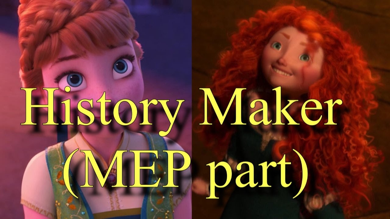 History Maker || Merida/Anna || MEP part 12 for Cartoons M.K - YouTube