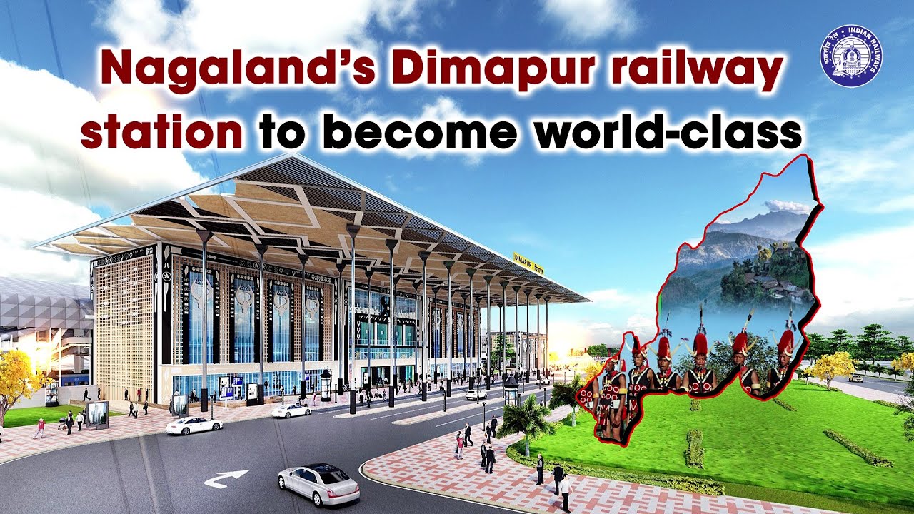 Amrit Bharat Station: Nagaland’s Dimapur Railway Station to become ...