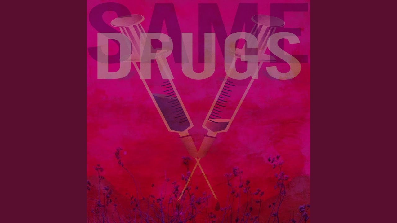 Same Drugs - YouTube