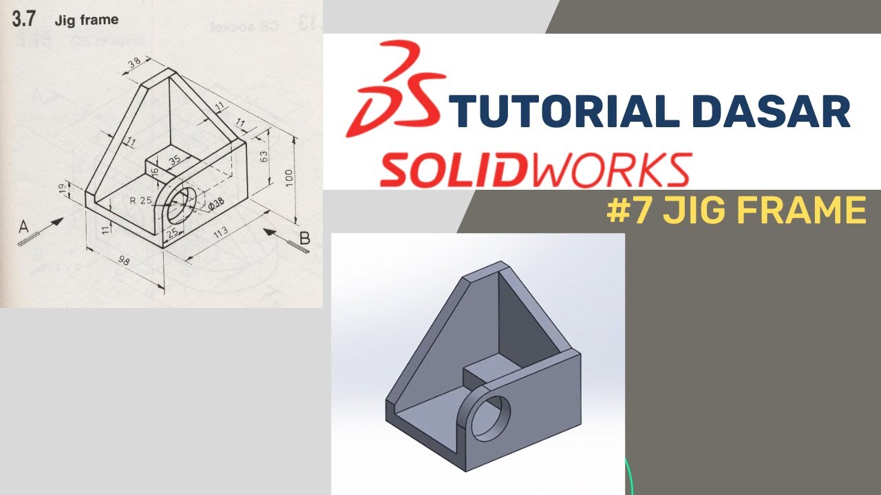 #7 3.7 Jig Frame/TUTORIAL DASAR SOLIDOWORKS - YouTube