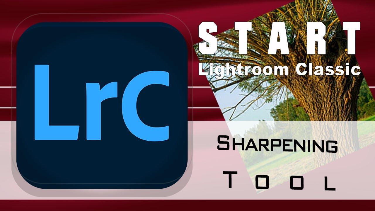 Sharpening - Lightroom Classic - YouTube