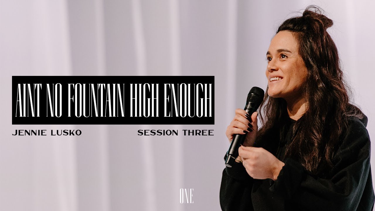 Ain’t No Fountain High Enough | Pastor Jennie Lusko - YouTube