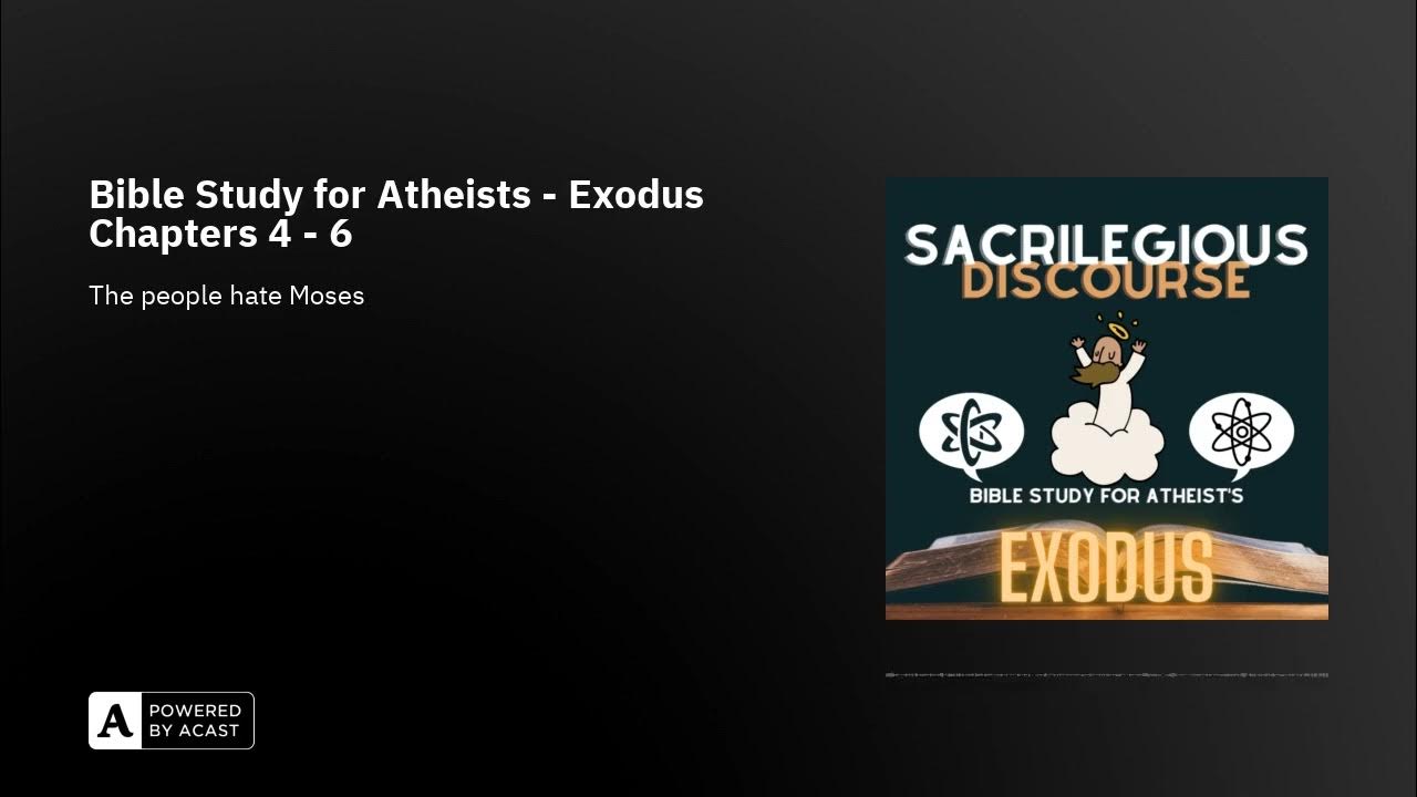 Bible Study for Atheists - Exodus Chapters 4 - 6 - YouTube