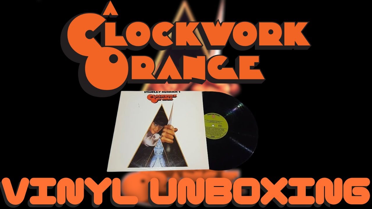 Stanley Kubrick's A Clockwork Orange | Vinyl Unboxing - YouTube