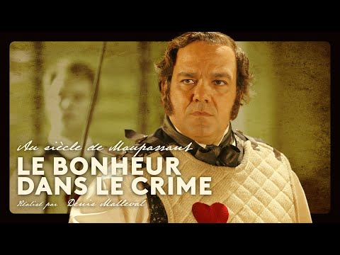 Au siècle de Maupassant - Le Bonheur dans le crime (avec Didier Bourdon et Grégori Derangère)