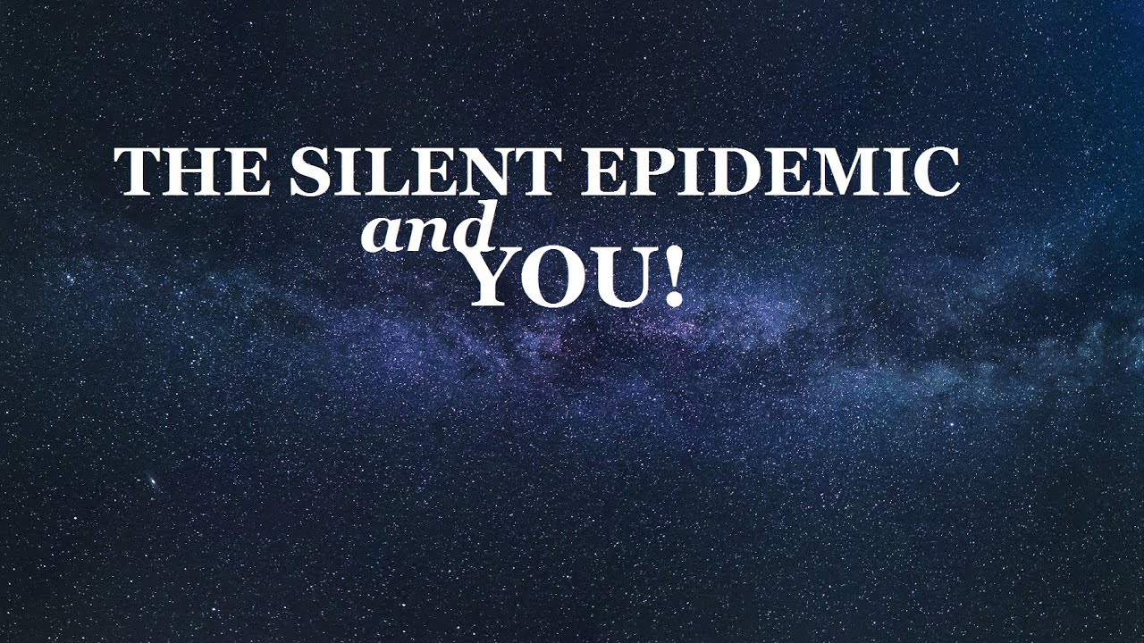 A SILENT EPIDEMIC AND YOU YouTube a-silent-epidemic-and-you-youtube