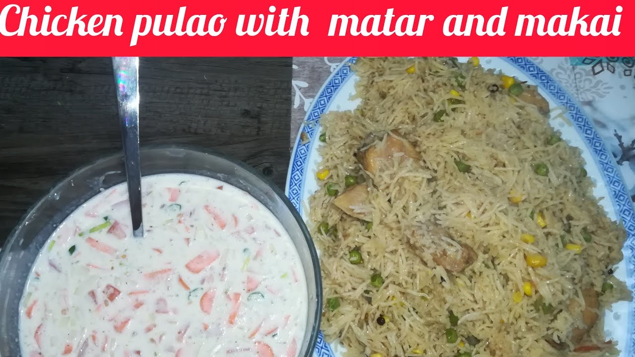 chicken matar and makai pulao - YouTube