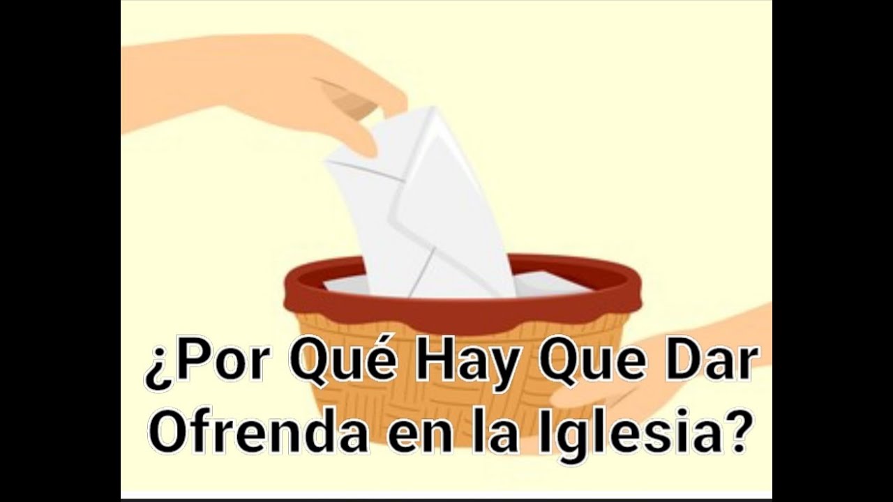Por Qué Hay Que Dar Ofrenda en la Iglesia - YouTube