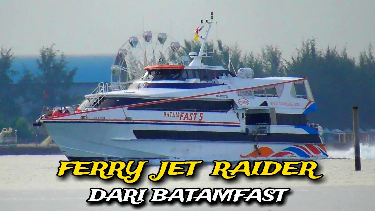 Kapal Ferry Jet Raider Dari Perusahaan Batamfast Ferry - YouTube