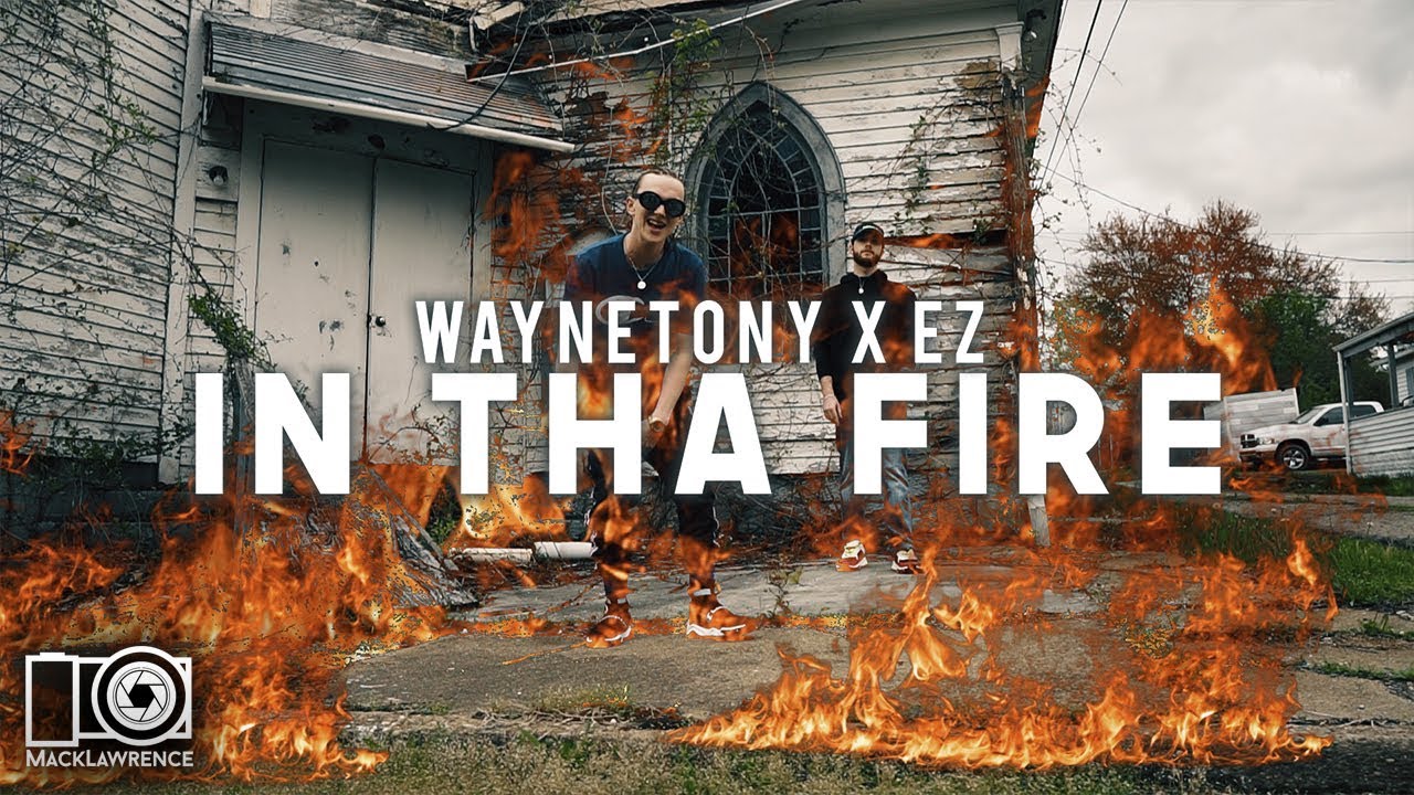 WayneTony X EZ - In Tha Fire - Dir. By Mack Lawrence Films - YouTube