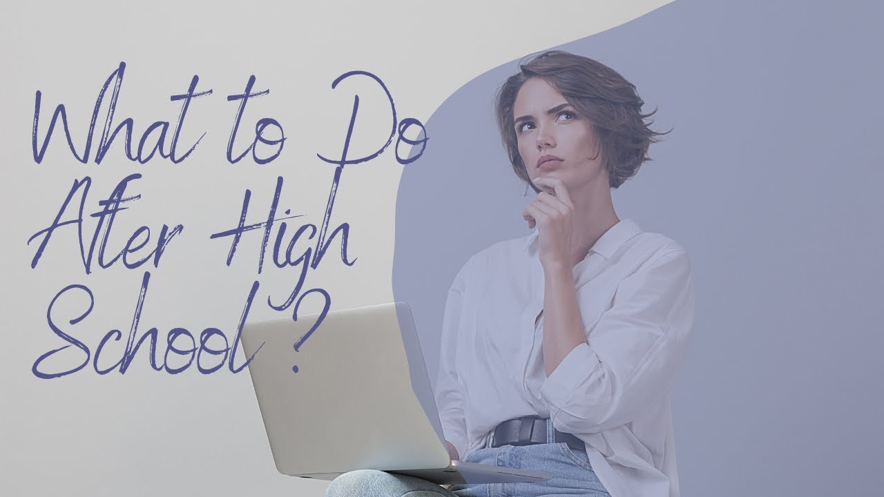 What to Do After High School - YouTube