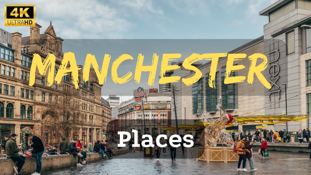 An Epic Tour of the Manchester's Best Sights in 4K - 4K Travel Video ...