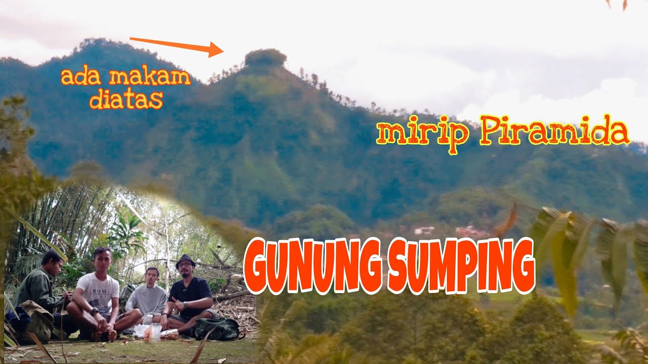 JELAJAH GUNUNG SUMPING ‼️ BUKIT PIRAMIDA BERISI MAKAM KERAMAT 💀‼️ - YouTube