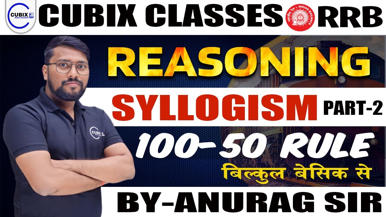 SYLLOGISM | 100-50 RULE | Part -2 | Reasoning | UP Police | Cubix Classes | By- Anurag Sir # ...