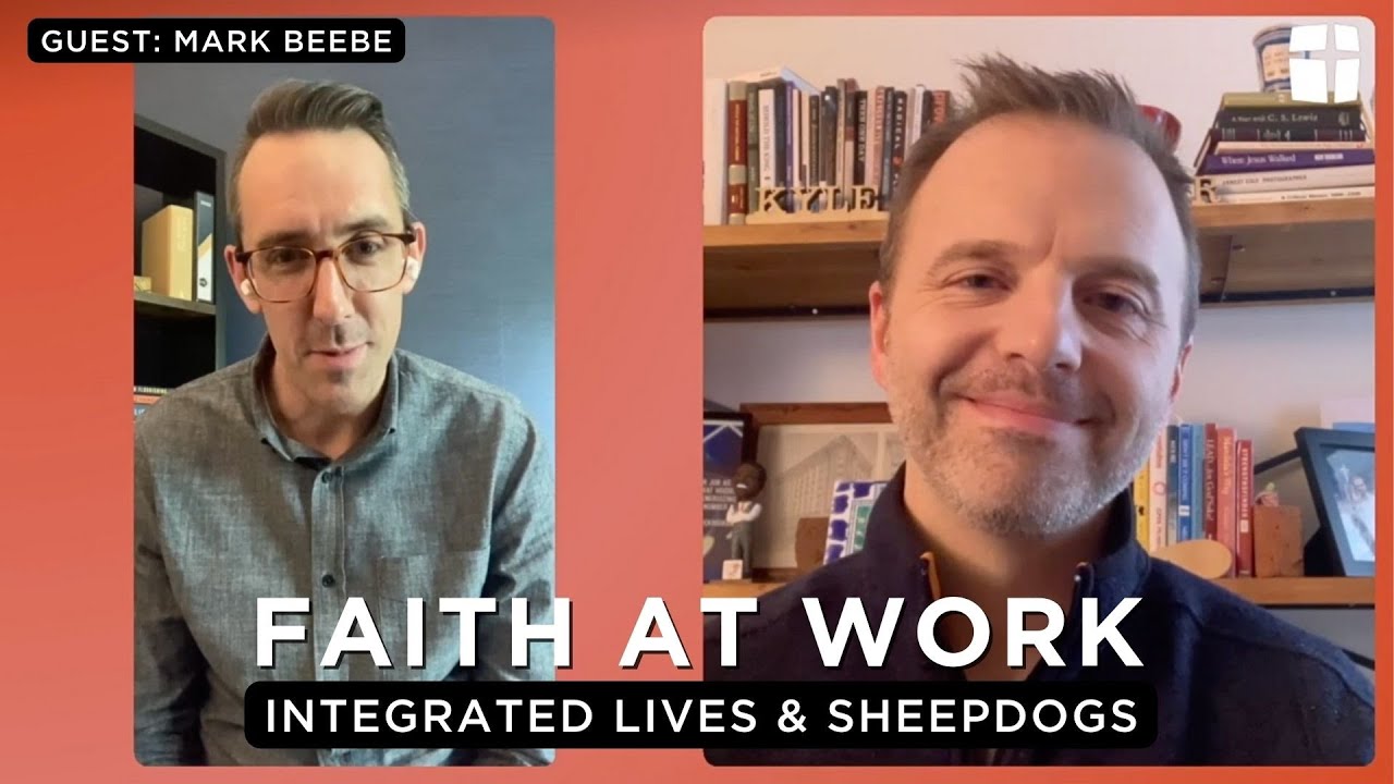 Faith at Work: Integrated Lives & Sheepdogs - Mark Beebe - YouTube