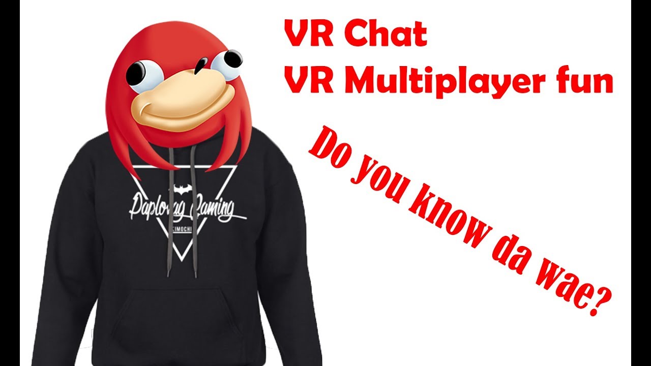 Do you know da wae? | VR Multiplayer mókázás - YouTube