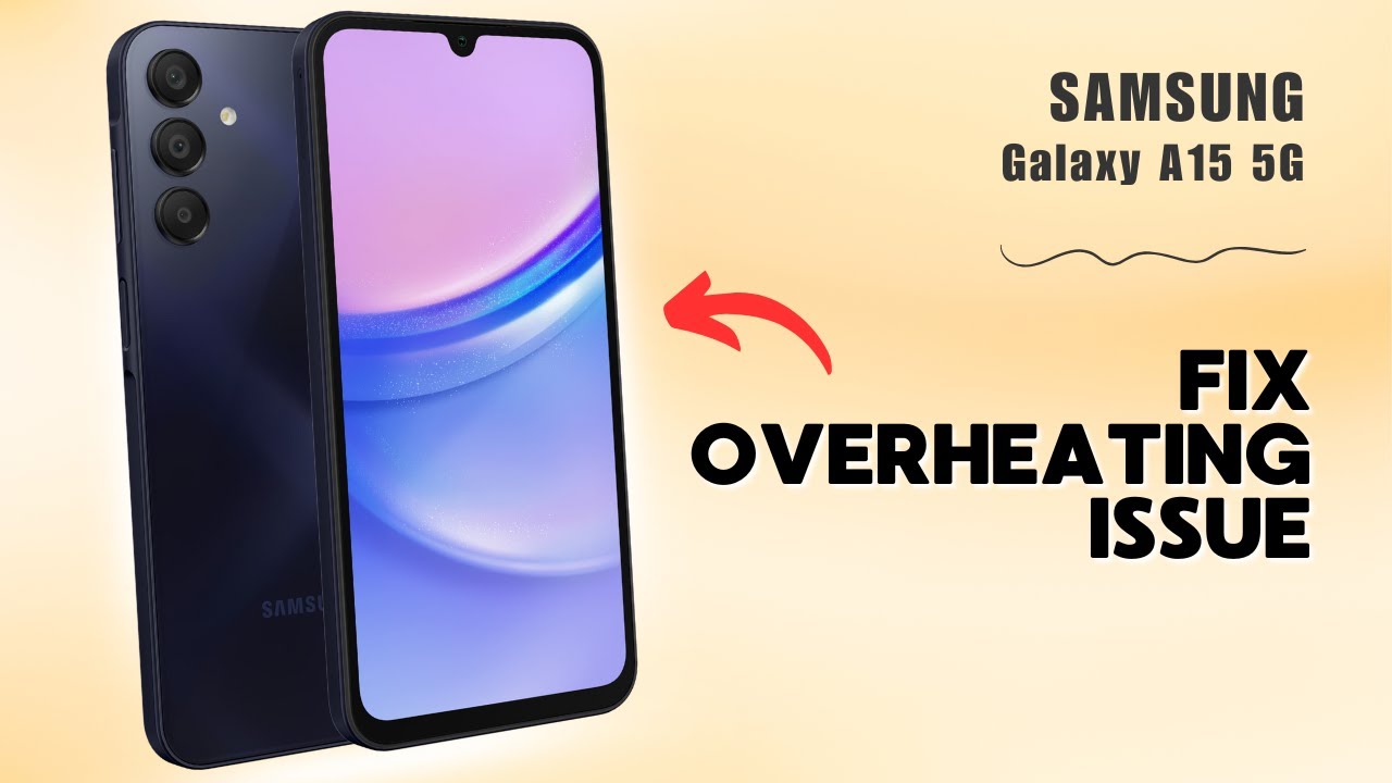 How to Fix Overheating Issue on Samsung Galaxy A15 5G | Tips, Tricks ...