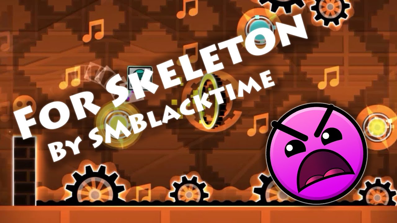Geometry Dash - For Skeleton (By SMBlacktime) - YouTube