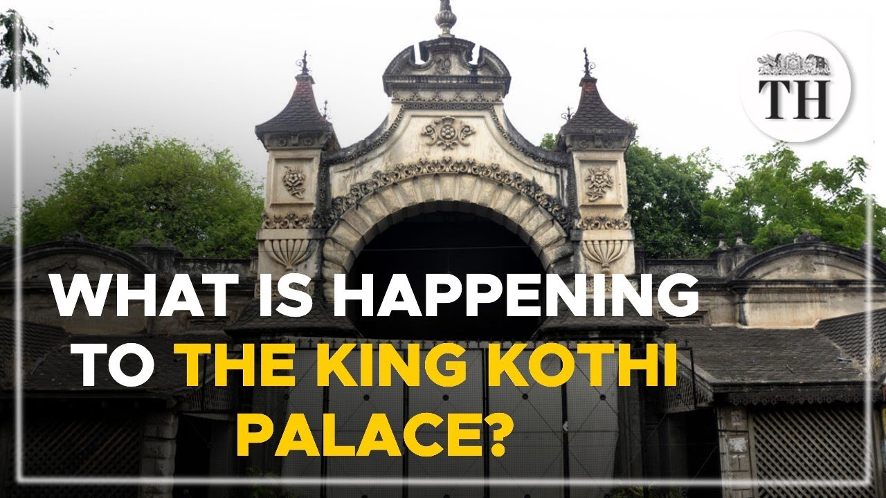 What is happening to the King Kothi Palace? | The Hindu - YouTube