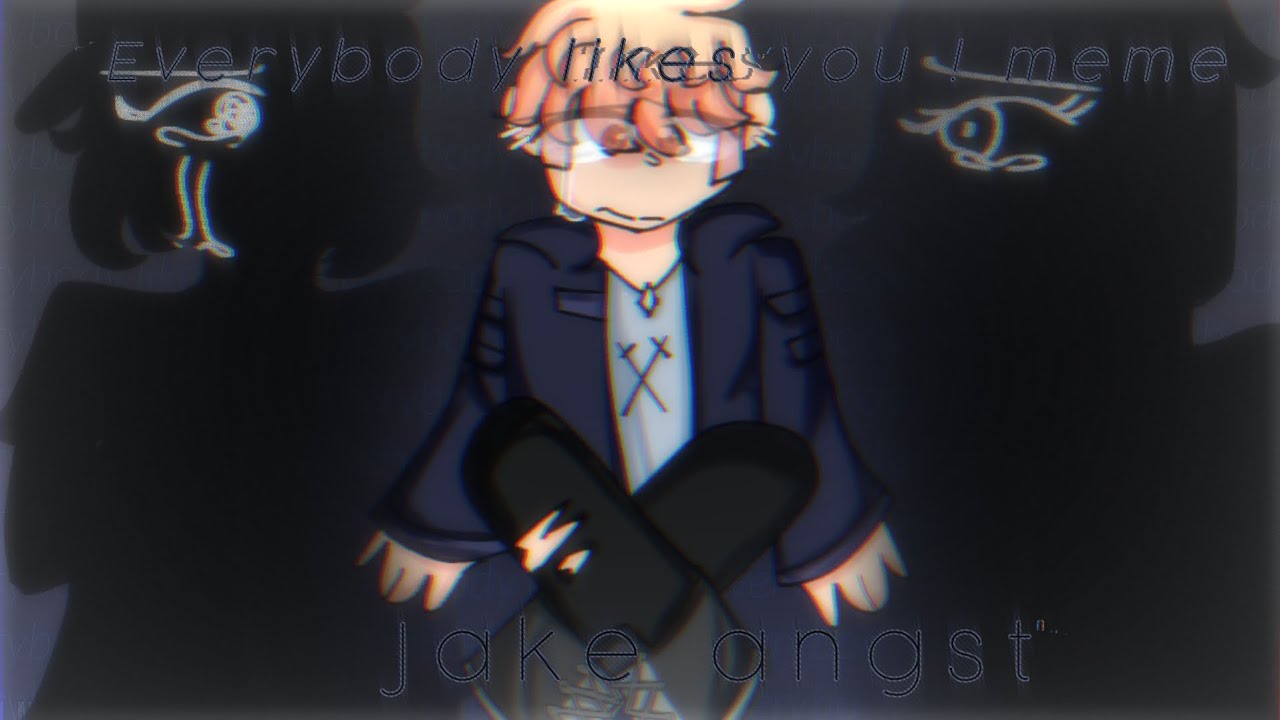 - Everybody likes you! meme - Tmf jake angst - tmf ep 10 - - YouTube