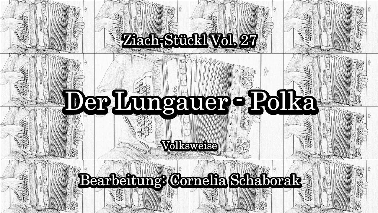 Ziach-Stückl Vol. 27: Der Lungauer - Polka (Steirische Harmonika ...