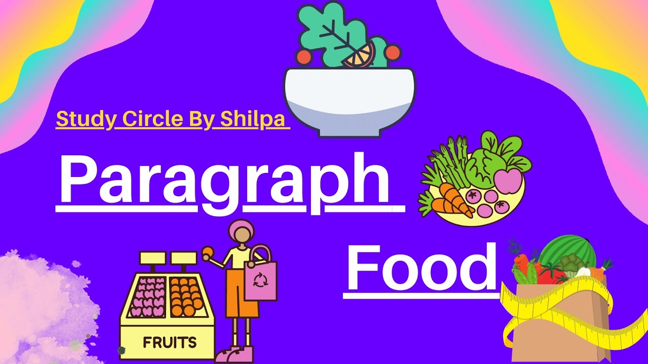 @StudyCircleByShilpa | Paragraph - Food | Paragraph Writing In English ...