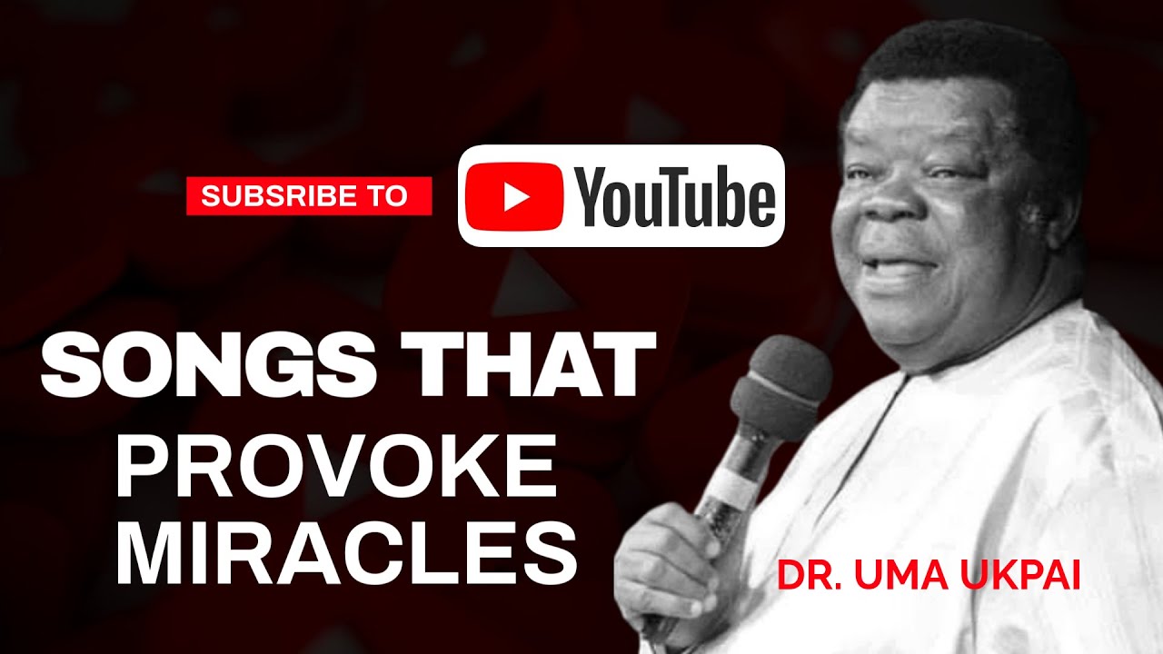 Common Songs that Provoke Miracles | Rev. Dr. Uma Ukpai #umaukpai - YouTube