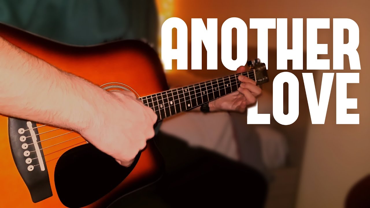 Another Love - Tom Odell | Fingerstyle Guitar Cover - YouTube