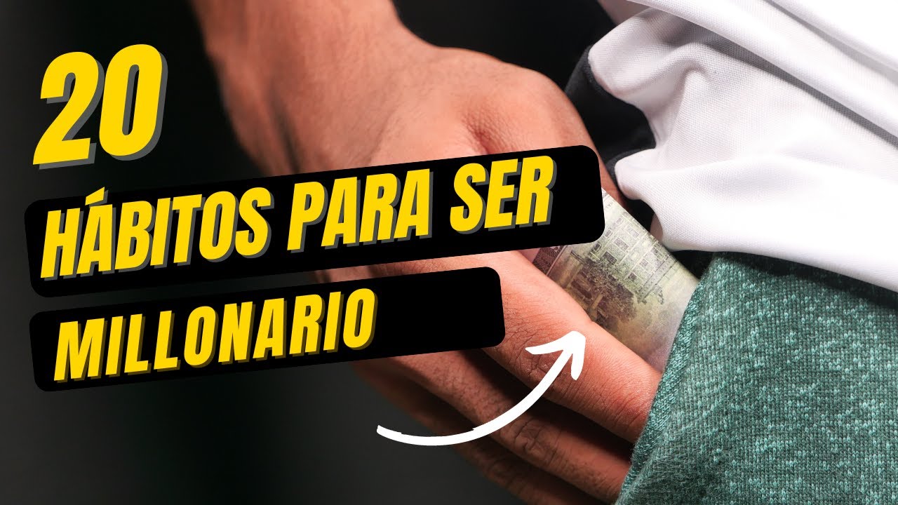 20 Hábitos para Ser Millonario: Transforma tu Mentalidad y Tu Futuro ...